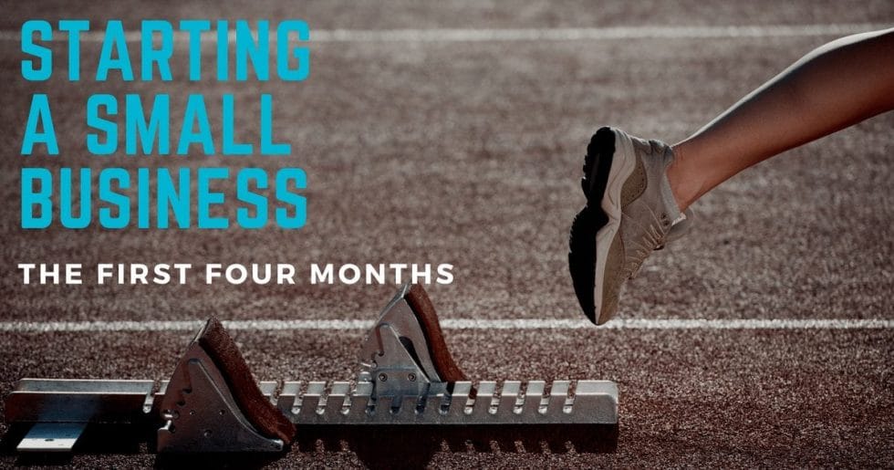 Starting your own small business - The first 4 months